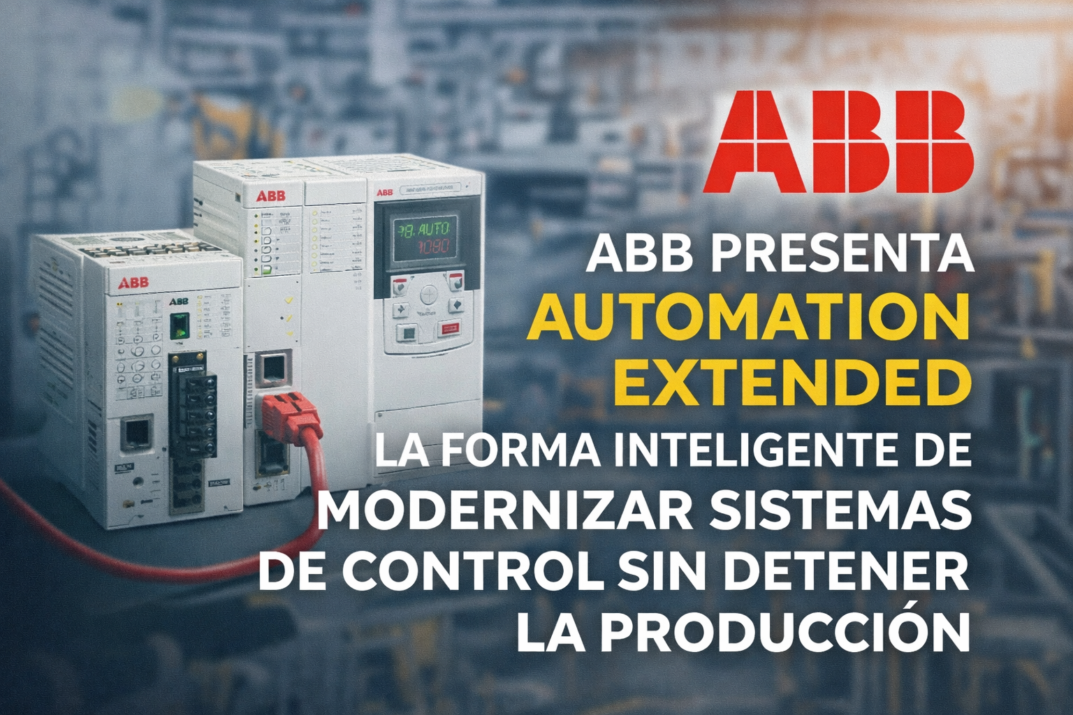 ABB Automation Extended: modernizar sistemas sin fallos